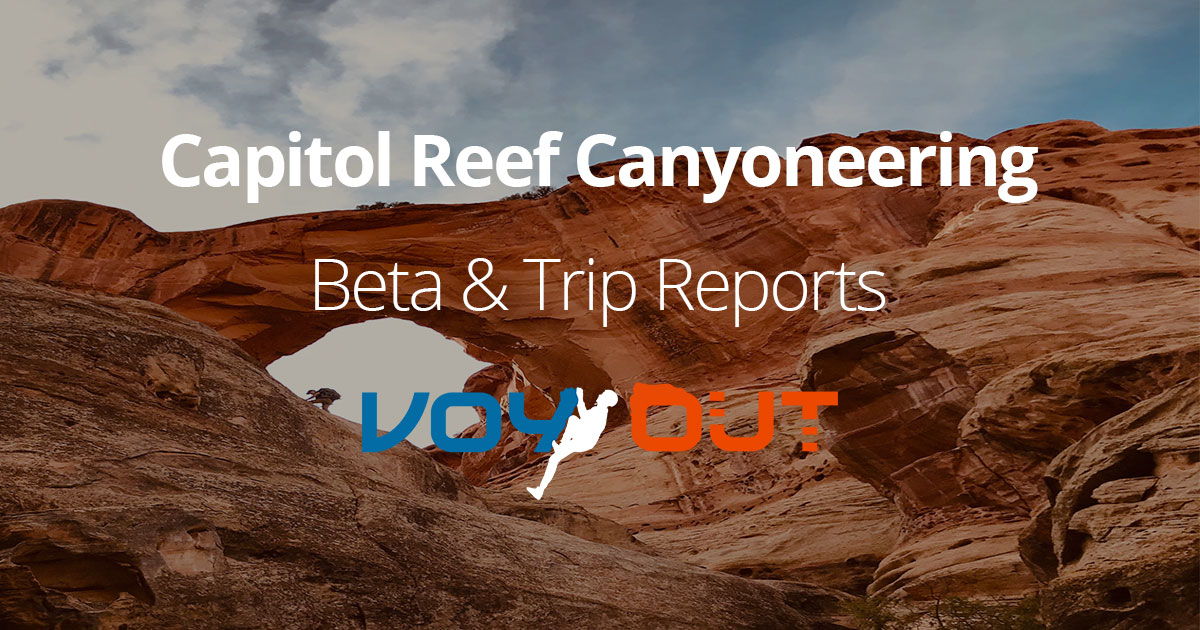 Capitol Reef canyoneering | Routes & Beta | Voy Out